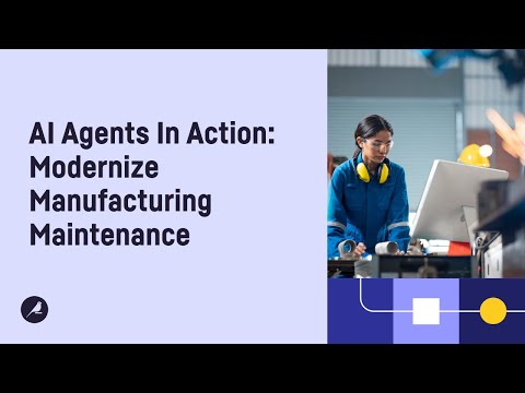 AI Agents In Action: Modernize Manufacturing Maintenance