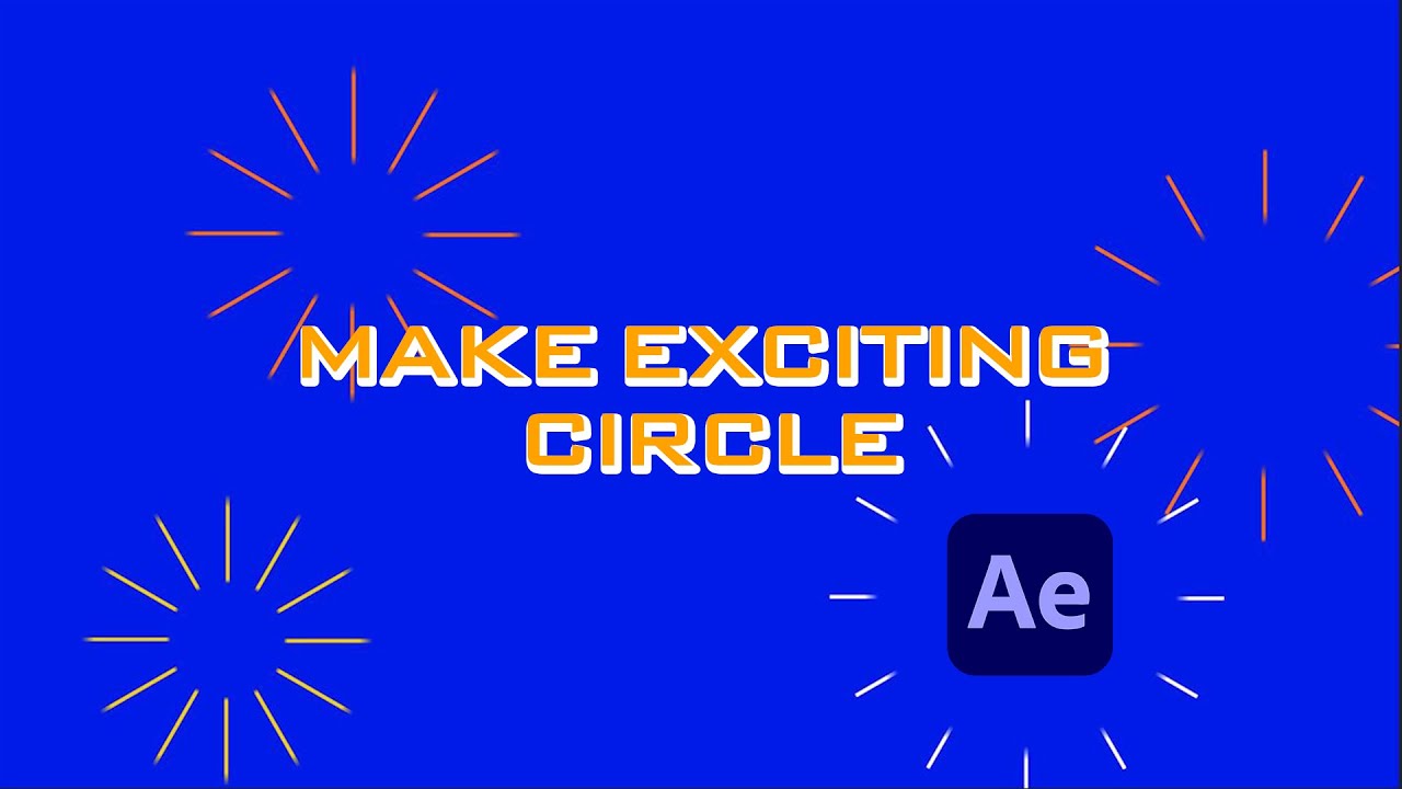 MAKE EXCITING CIRCLE ACCENT EXPLOSIONS IN ADOBE AFTER EFFECT