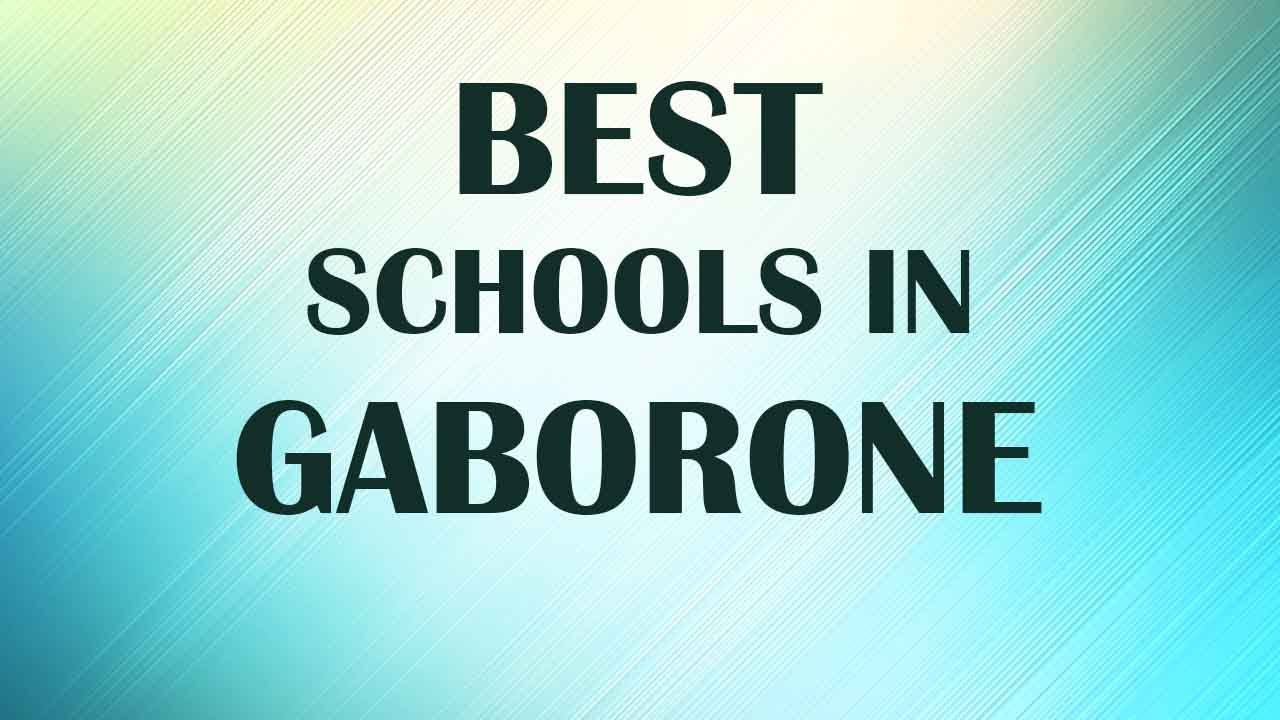 Best Schools around Gaborone, Botswana
