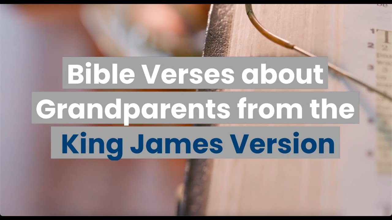 Bible Verses About Grandparents - King James Version (KJV)