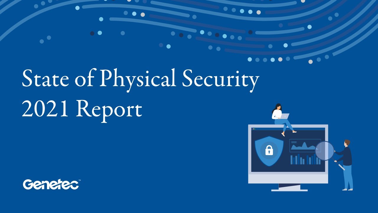 Get ready for 2022 with the State of Physical Security Report