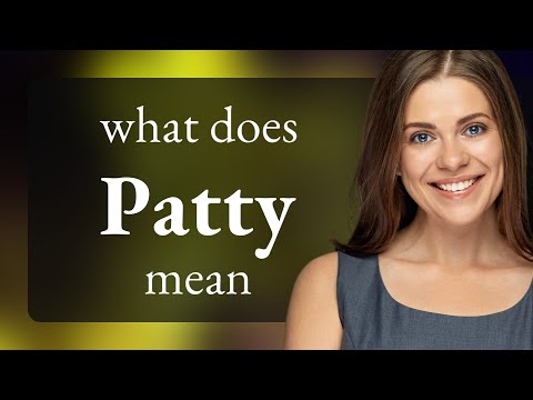 Patty | meaning of PATTY