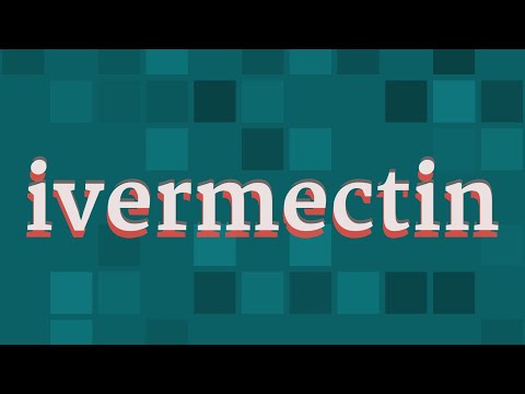 IVERMECTIN pronunciation • How to pronounce IVERMECTIN
