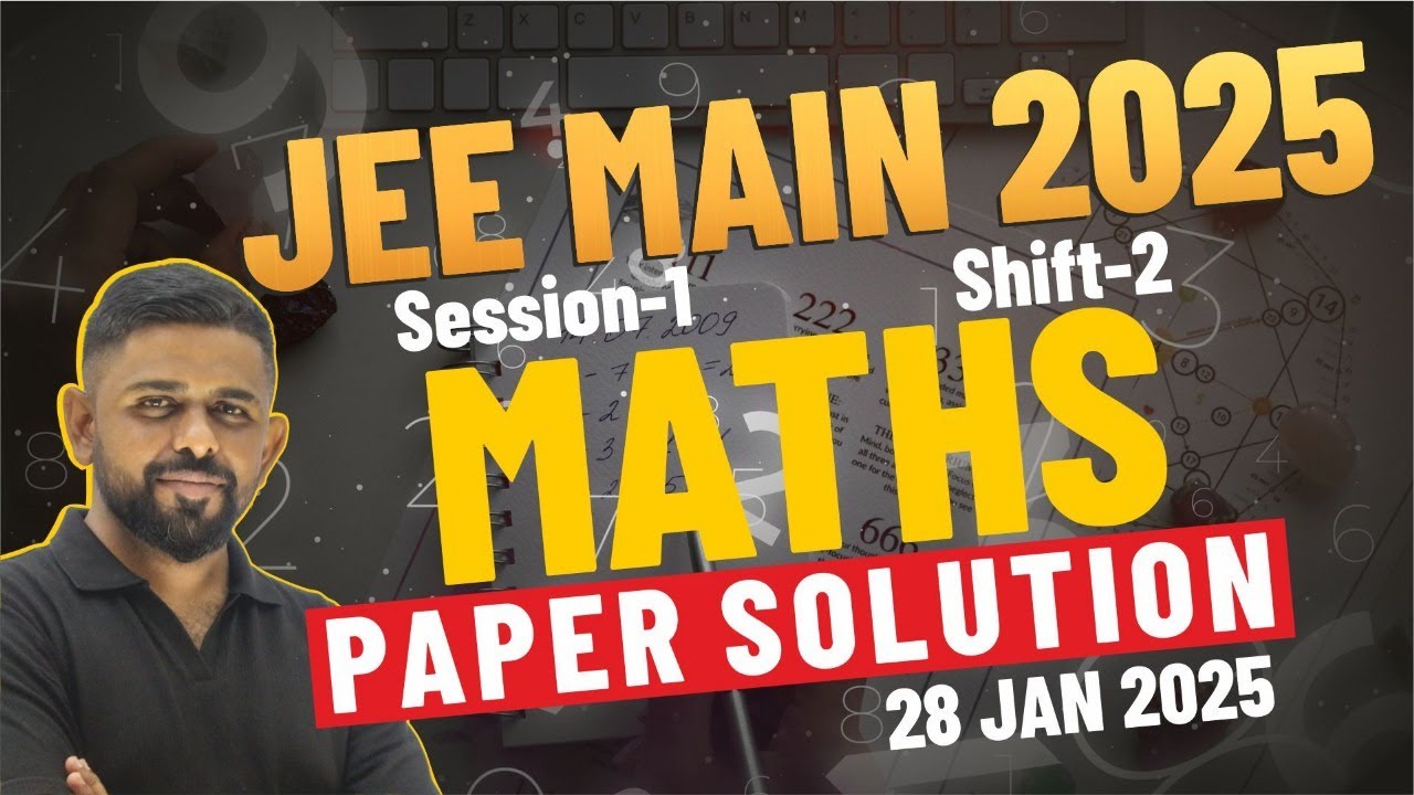 JEE Mains Full Paper | 28 January Shift 2 (2025) | Step-by-Step Solutions