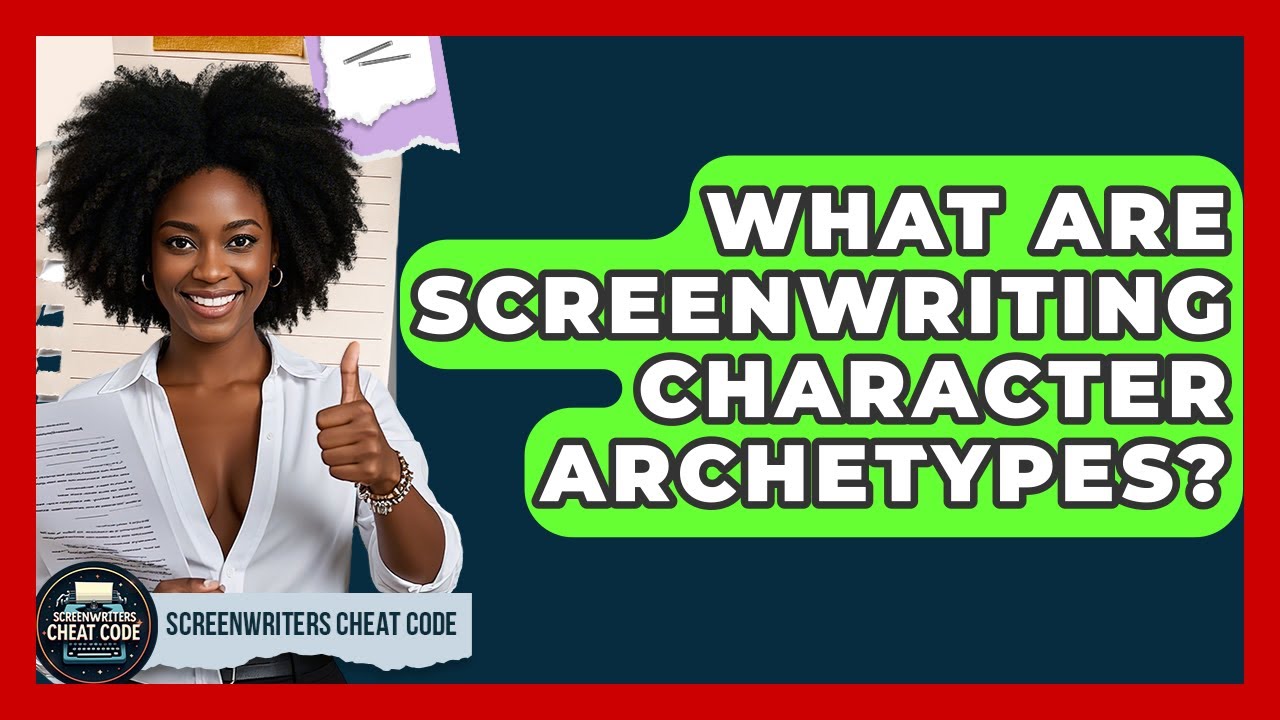 What Are Screenwriting Character Archetypes? - Screenwriter's Cheat Code