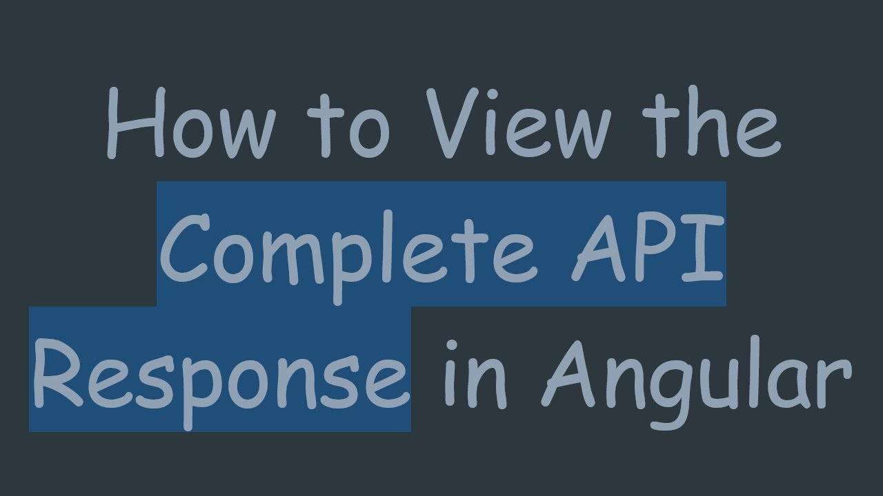 How to View the Complete API Response in Angular