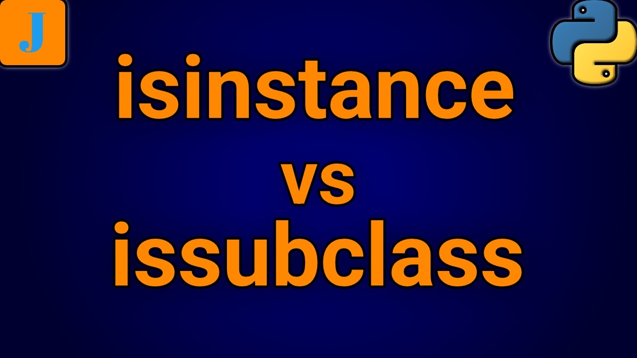 Python isinstance vs issubclass