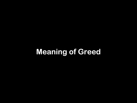 What is the Meaning of Greed | Greed Meaning with Example