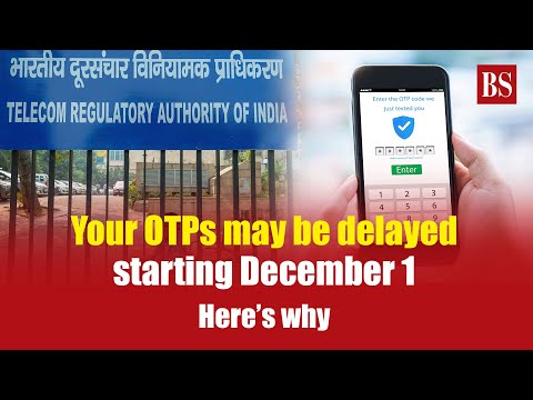 Your OTPs may be delayed starting December 1: Here’s why | TRAI | OTP Message | Net Banking