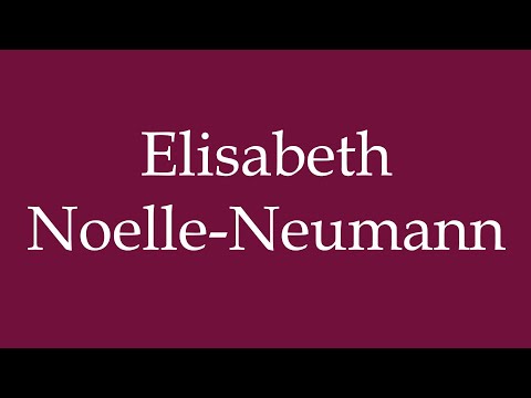 How to Pronounce ''Elisabeth Noelle-Neumann'' Correctly in German