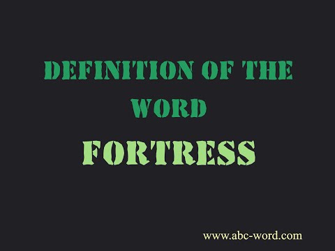 Definition of the word "Fortress"