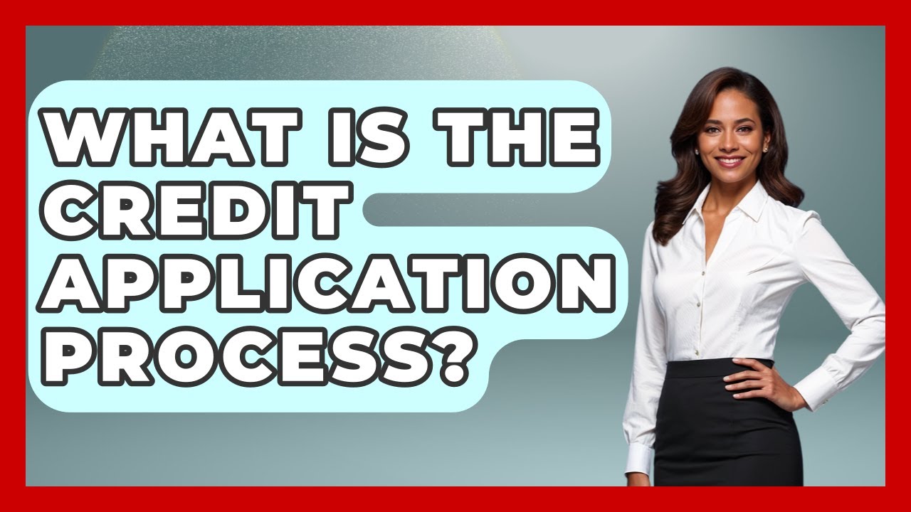 What Is The Credit Application Process? - Consumer Laws For You