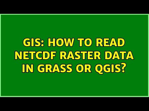 GIS: How to read netCDF raster data in GRASS or QGIS?