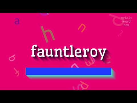 How to say "fauntleroy"! (High Quality Voices)