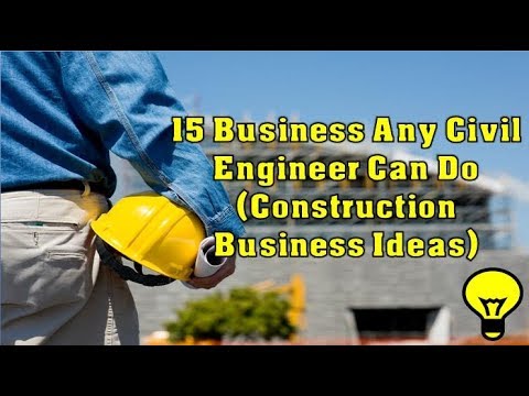 15 Business Any Civil Engineer Can Do (Construction Business Ideas)