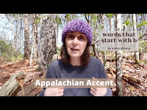 Talking with an Appalachian Accent about Words that Start with B in the Appalachian Language