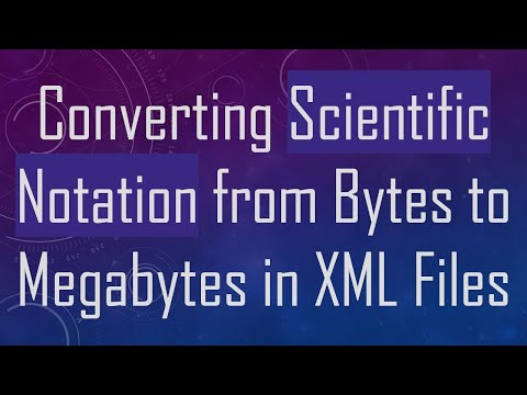 Converting Scientific Notation from Bytes to Megabytes in XML Files