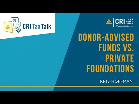 CRI Tax Talk: Donor-Advised Funds vs. Private Foundations
