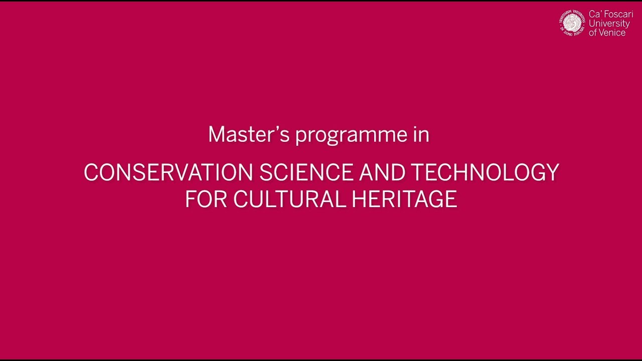 Master's Degree in Conservation Science and Technology for Cultural Heritage