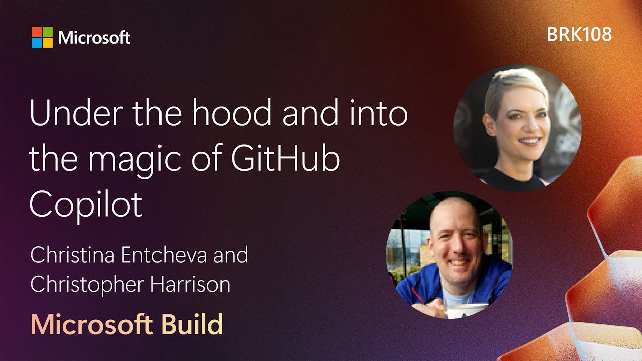 Under the hood and into the magic of GitHub Copilot | BRK108