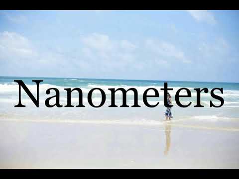 How To Pronounce Nanometers🌈🌈🌈🌈🌈🌈Pronunciation Of Nanometers