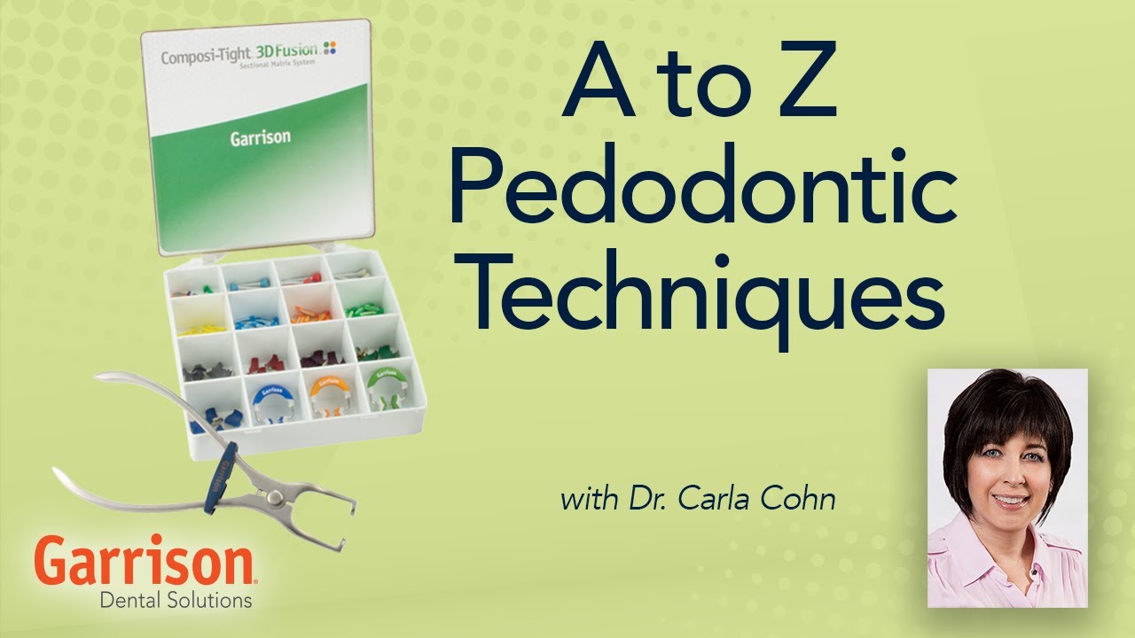 A to Z Pedodontic Techniques with Dr. Carla Cohn