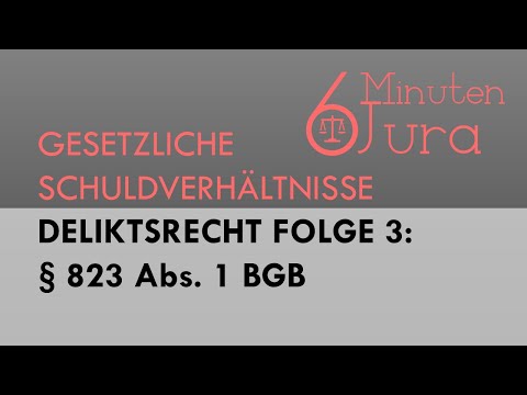 Deliktsrecht Folge 3: § 823 Abs. 1 BGB