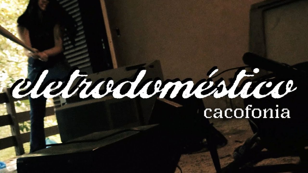 cacofonia - Eletrodoméstico (clipe oficial)