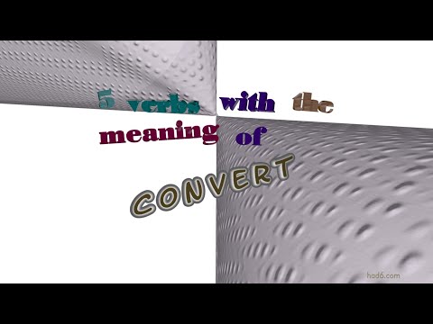 convert - 5 verbs with the meaning of convert (sentence examples)