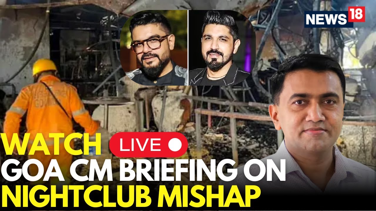 LIVE: Goa Chief Minister Pramod Sawant Addresses Media On Tragic Nightclub Mishap | Luthra Brothers