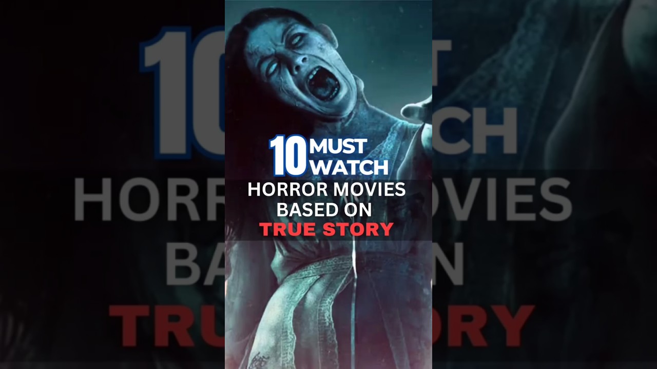 10 Must Watch Horror Movies Based on True Story/Events #horror #truestory #horrormovies #shorts #fyp