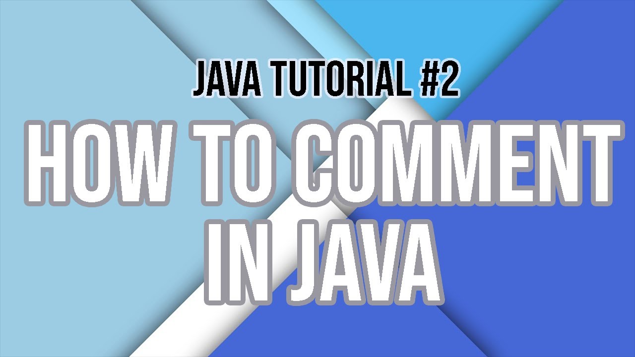 Java Tutorial #2 - How to Comment in Java