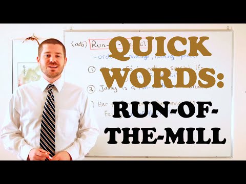 Quick Words - 'Run-of-the-Mill'