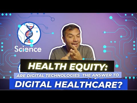 Health Equity: Are digital technologies the answer to better healthcare? 🩺🏥