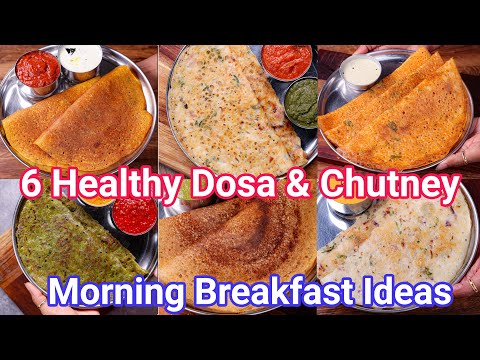 Healthy & Instant Dosa Recipes for Morning Breakfast | 6 Crispy & Soft Dosa Ideas for Breakfast