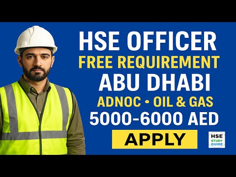 HSE Officer Urgently Required for ADNOC Oil & Gas Project – Abu Dhabi (FREE Recruitment)