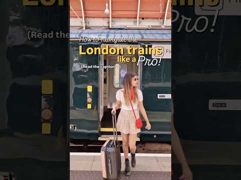 How to navigate London trains like a PRO! π¬π§