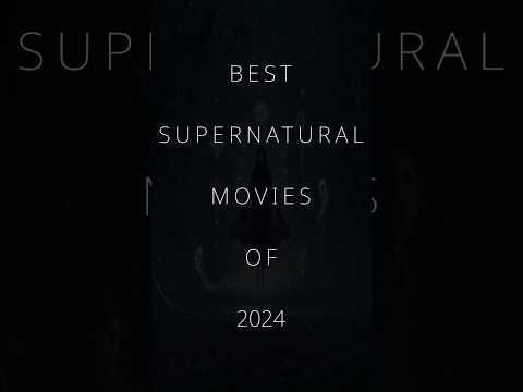 Best Supernatural Movies Of 2024