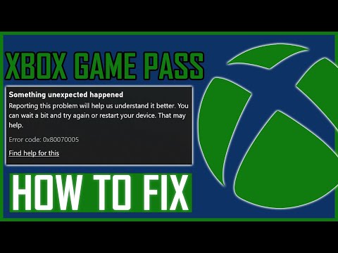 Fix: Xbox Game Pass Error Code: 0x80070005 on PC