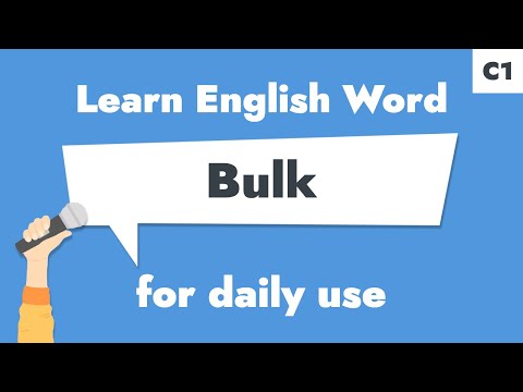 #094 – "Bulk" | Learn C1 English Noun – To discuss large quantities.
