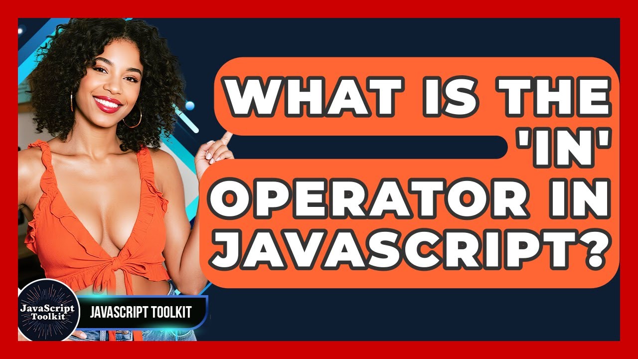 What Is The 'in' Operator In JavaScript? - JavaScript Toolkit