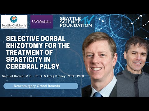 Selective Dorsal Rhizotomy for the Treatment of Spasticity in Cerebral Palsy-Samuel Browd, MD, PhD