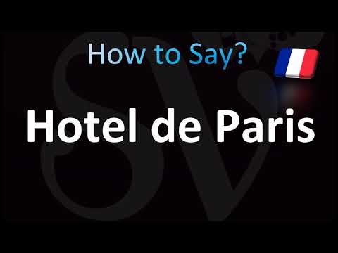How to Pronounce ''Hotel de Paris'' Correctly! (French)