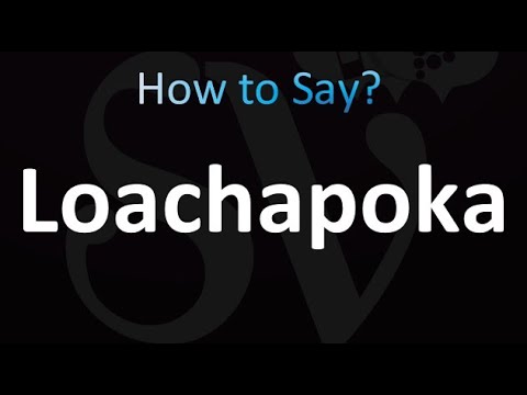 How to Pronounce Loachapoka (correctly!)