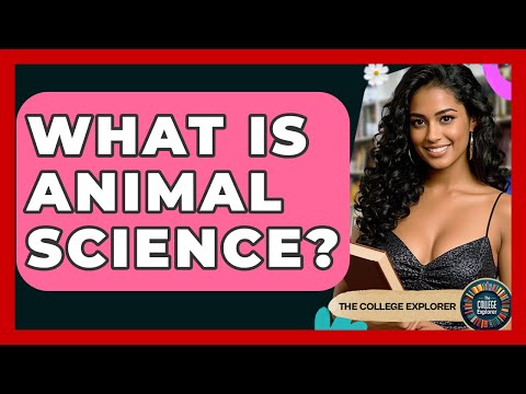 What Is Animal Science? - The College Explorer