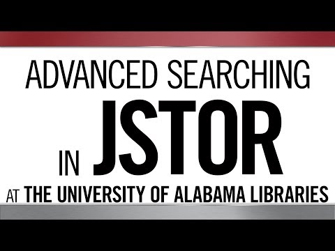 Advanced Searching in JSTOR at The University of Alabama Libraries