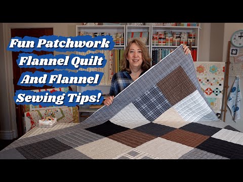 Simple Patchwork Flannel Quilt and Flannel Sewing Tips