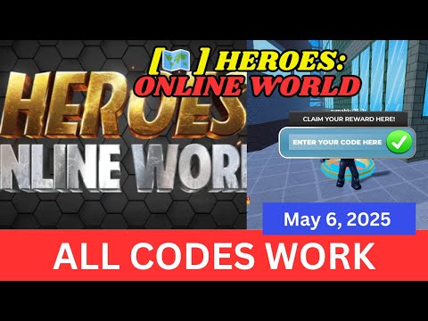 ALL Codes Work Heroes Online World ROBLOX, May 6, 2025