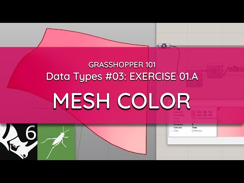 Grasshopper 101: Data Types | #03 Mesh Color | EXERCISE