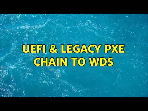 UEFI & legacy PXE chain to WDS